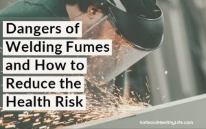 Dangers of Welding Fumes and How to Reduce the Health Risk