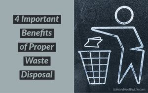 4 Important Benefits of Proper Waste Disposal