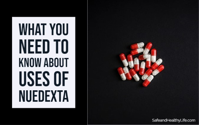 What You Need to Know About Uses of Nuedexta