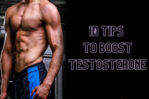 10 Tips To Increase Your Testosterone Level