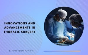 Innovations and Advancements in Thoracic Surgery