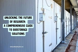 A Comprehensive Guide to Biostorage Solutions | SHL
